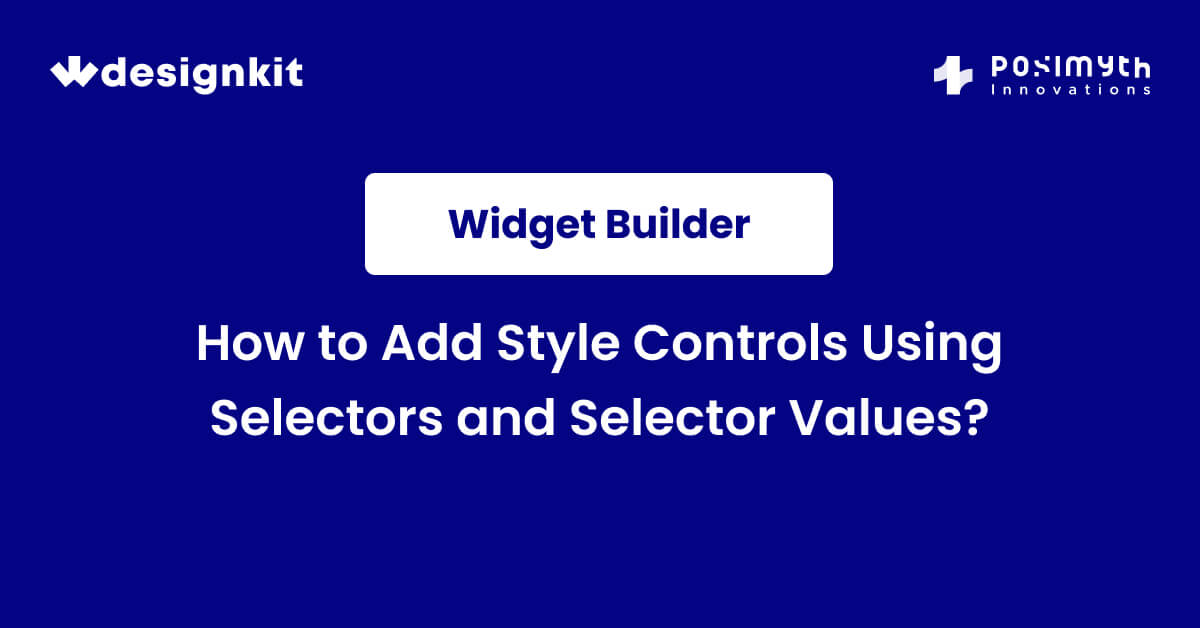 How to Add Style Controls Using Selectors and Selector Values? - WDesignKit Learning Center