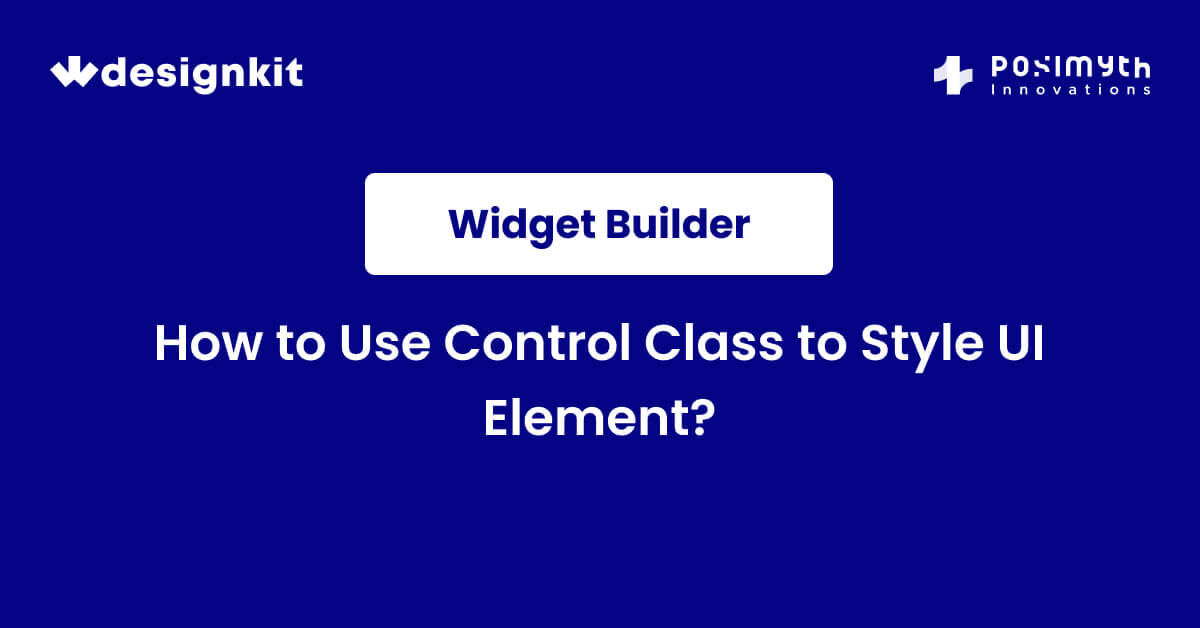 How to Use Control Classes to Style UI Elements? - WDesignKit Learning ...