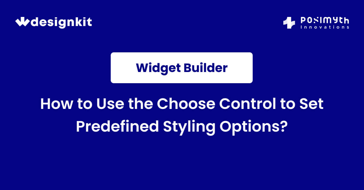 How to Use the Choose Control to Set Predefined Styling Options ...